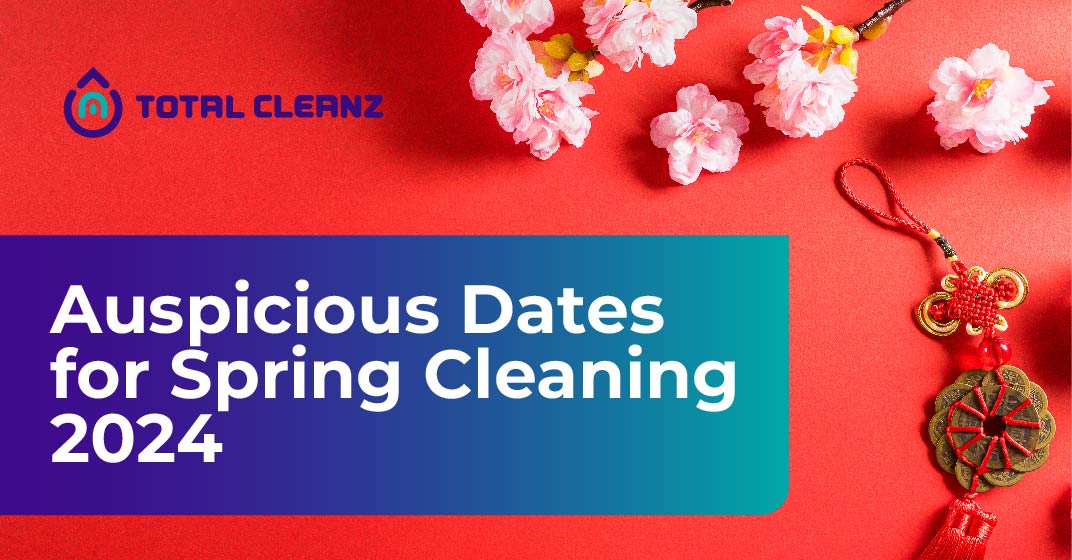 Auspicious Dates for Spring Cleaning 2024 Total Cleanz